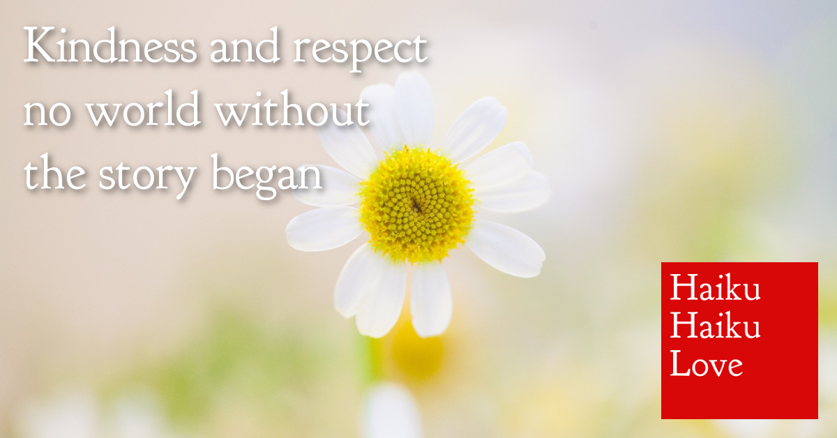 Kindness and respect · Haiku Haiku Love